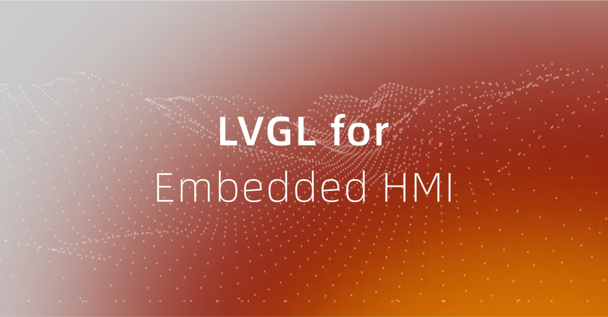 LVGL HMI开发：LVGL为什么会在嵌入式人机交互界面开发中如此受欢迎？ | 星野云联